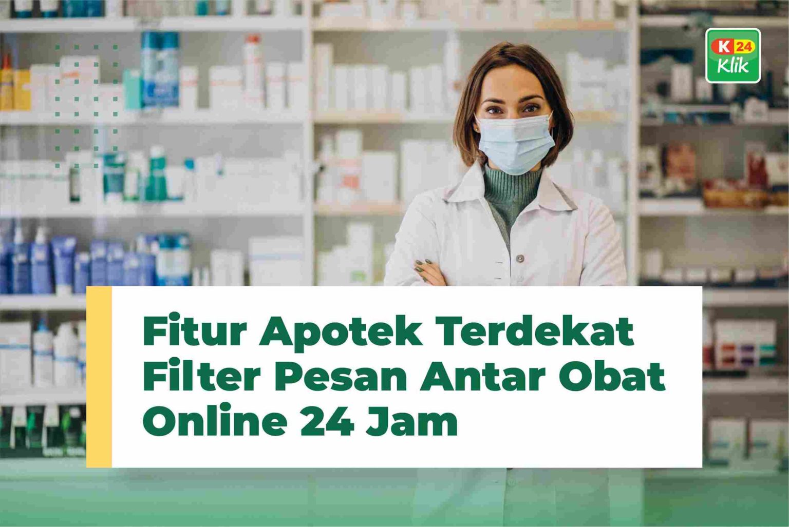 K24Klik - Page 5 of 149 - Obat ASLI, kapanpun!