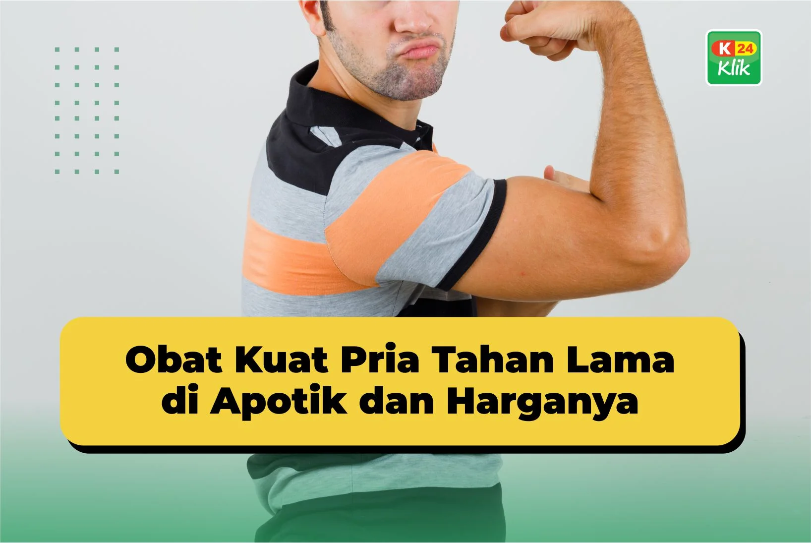 18 Obat Kuat Pria Tahan Lama di Apotik dan Harganya