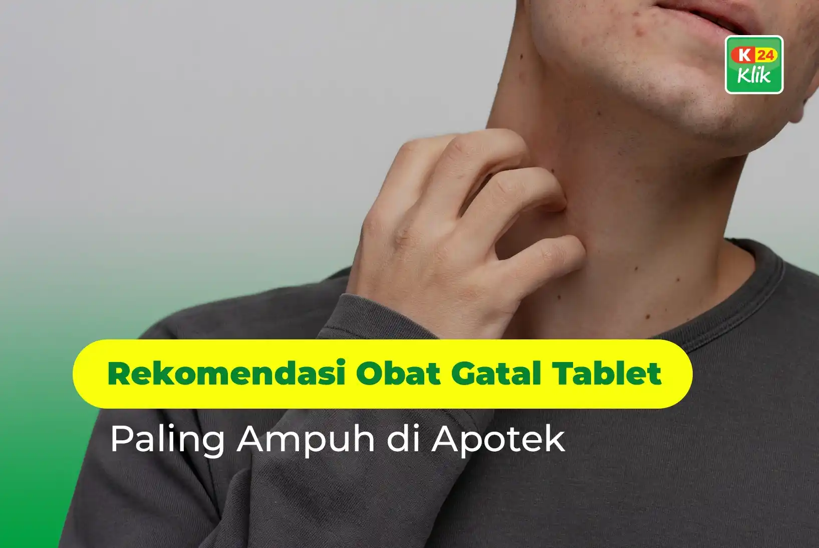 18 Obat Gatal Tablet Paling Ampuh di Apotek - K24Klik