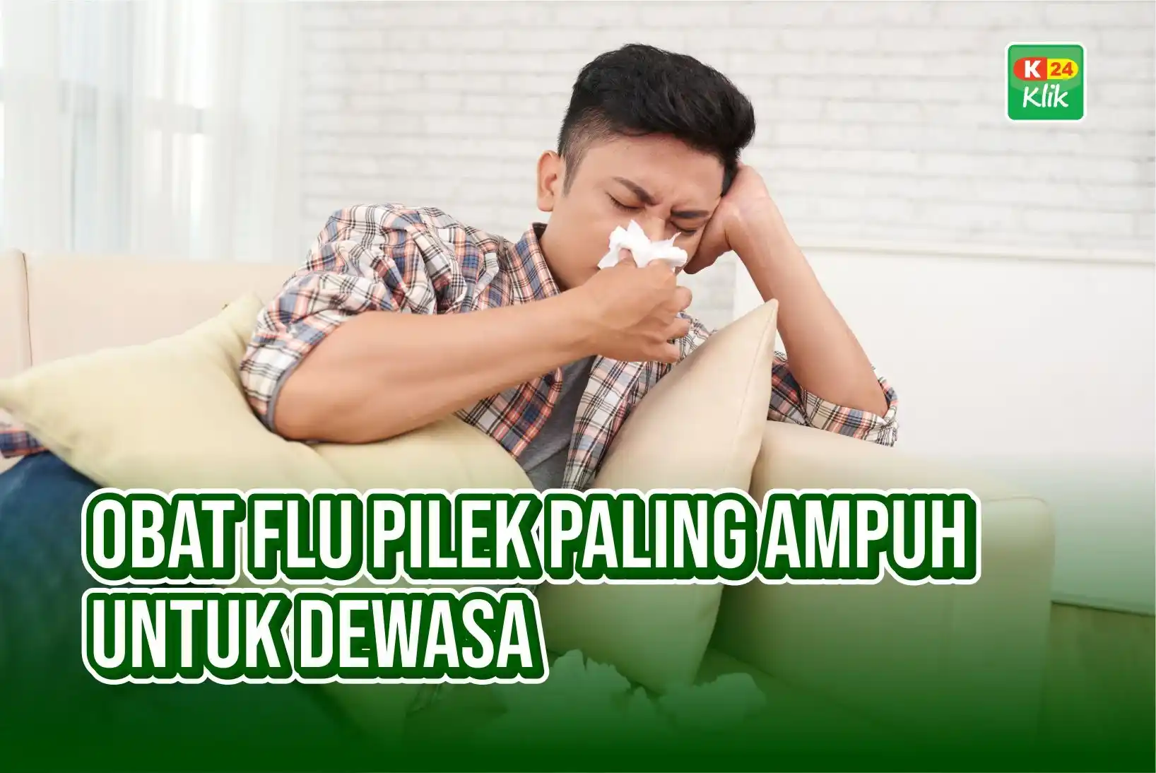 24 Obat Flu Pilek Paling Ampuh untuk Dewasa